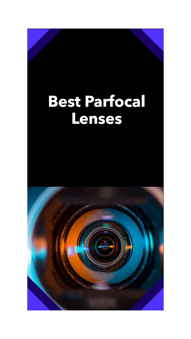 List of the Best Parfocal Lenses (from Nikon, Canon, and Sigma)
