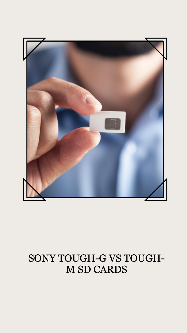 Comparing Sony TOUGH-G vs TOUGH-M SD Cards - Spec Diff